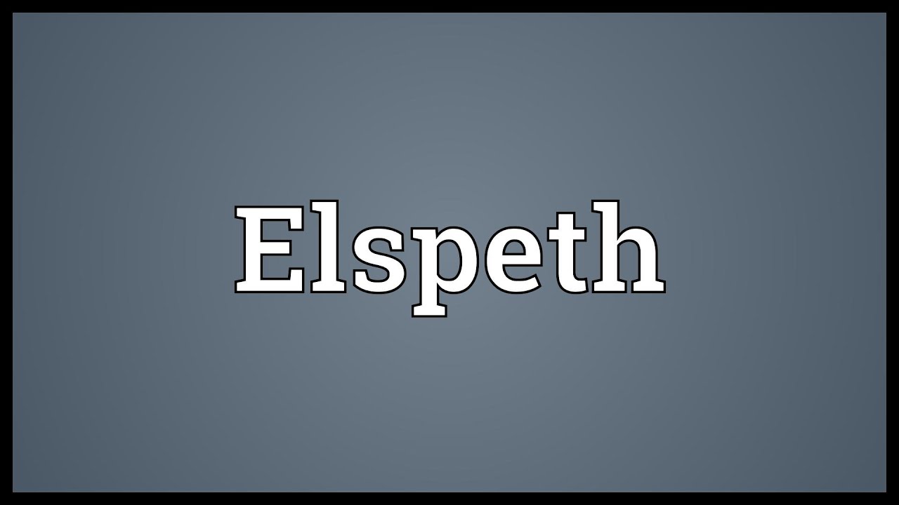 Elspeth Meaning - YouTube