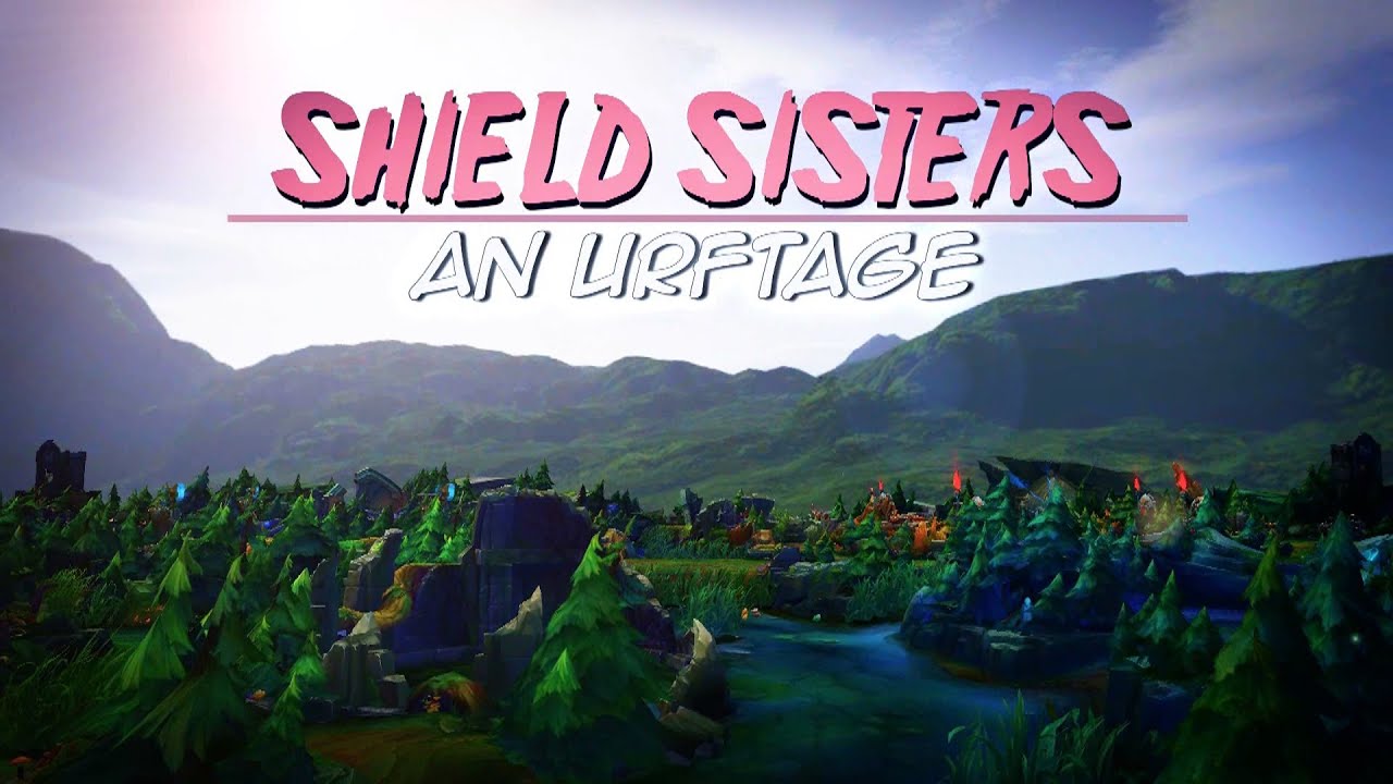 Shield Sisters | An URFtage (Montage) - YouTube