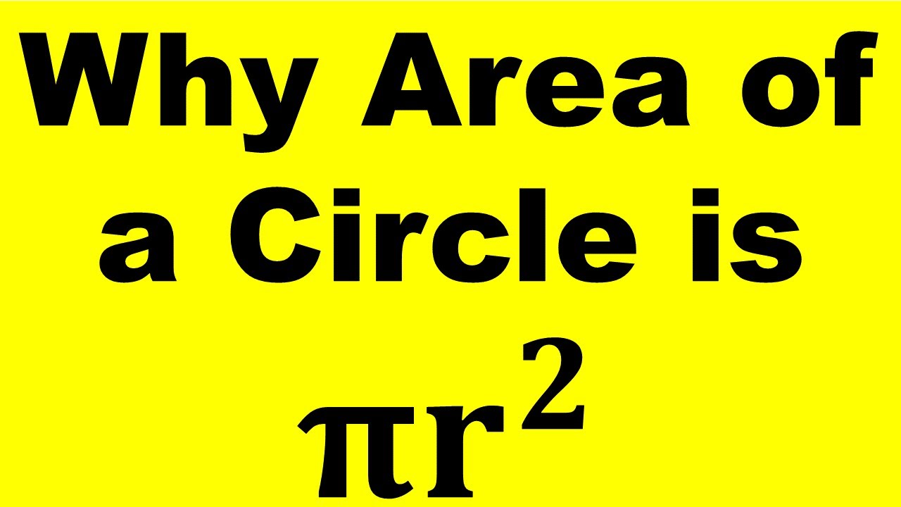 Why Area Of A Circle Is Pi R Squared Proof Of Circle Area Formula In why-area-of-a-circle-is-pi-r-squared-proof-of-circle-area-formula-in