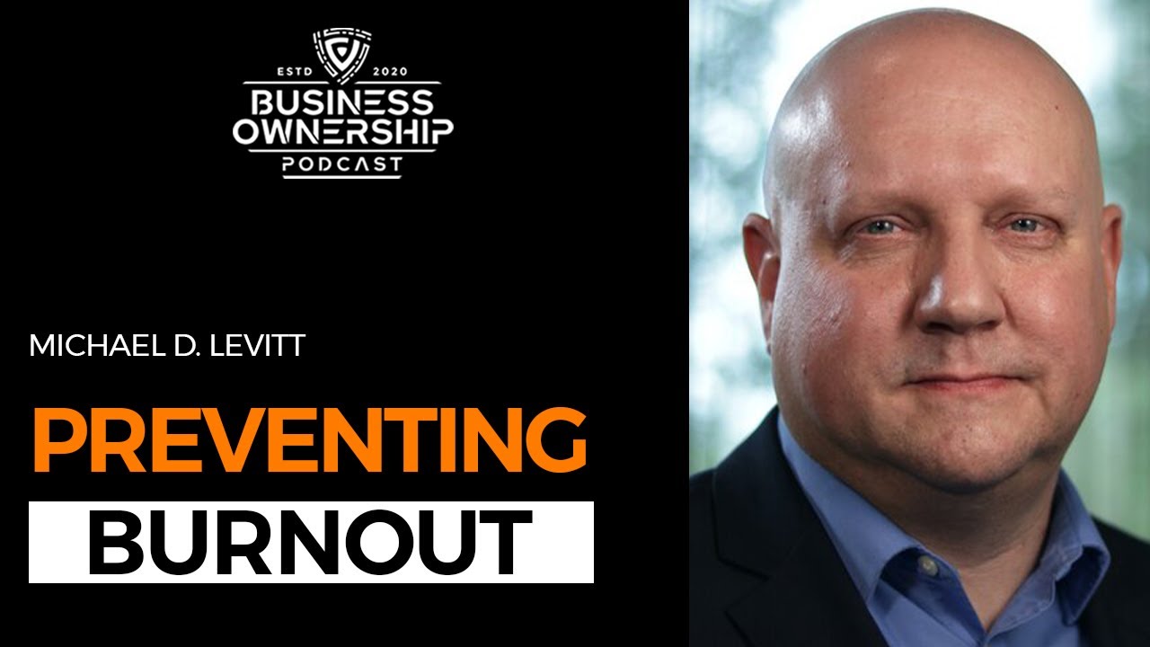 Preventing Burnout - Michael D. Levitt - YouTube