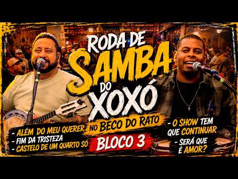 Roda de Samba do Xoxó - Além do Meu Querer / Fim da Tristeza / Castelo de Um Quarto no Beco do Rato