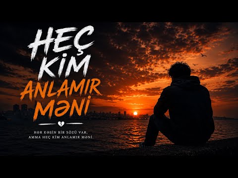 Heç Kim Anlamır Məni 💔 | Yeni Azərbaycan Mahnısı 2026 | Official Audio