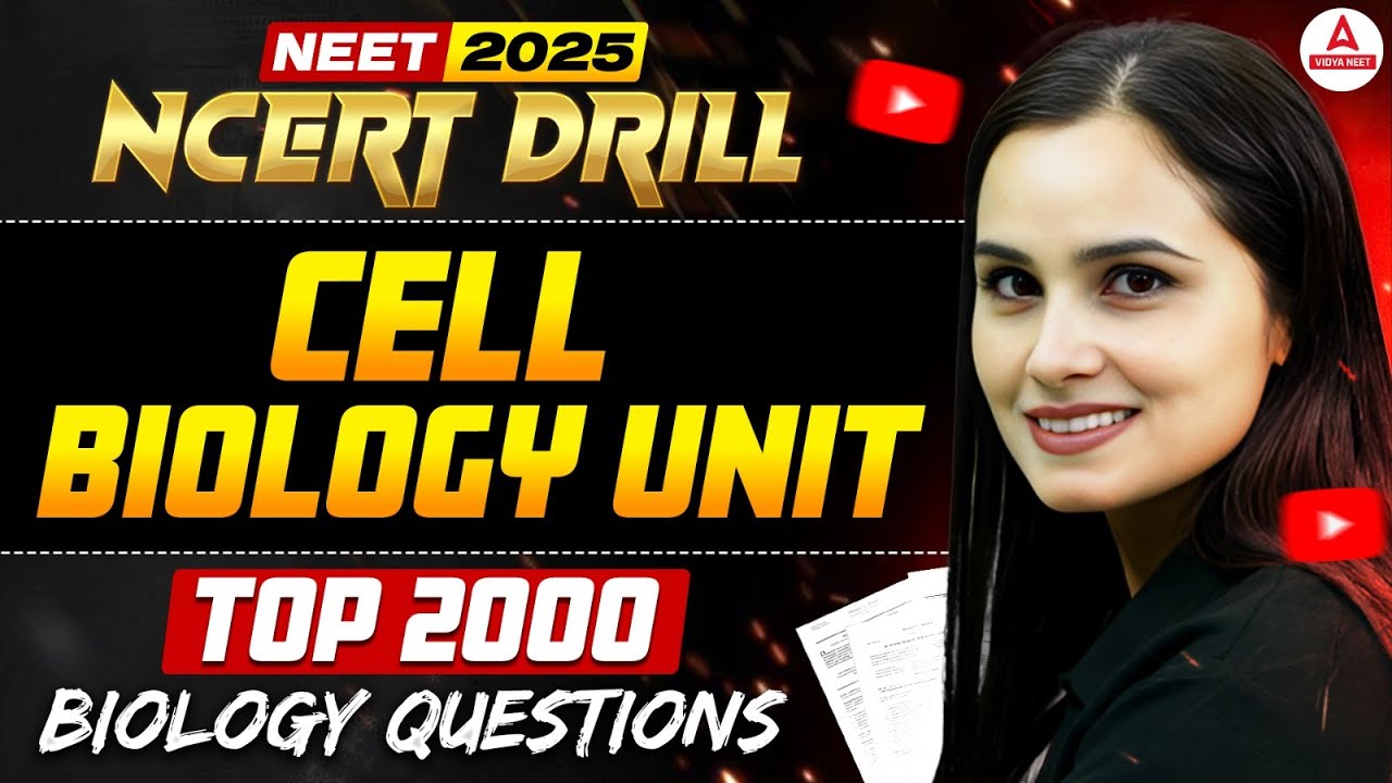 NCERT DRILL | Complete Cell Biology Unit | Top 2000 Biology Questions ...