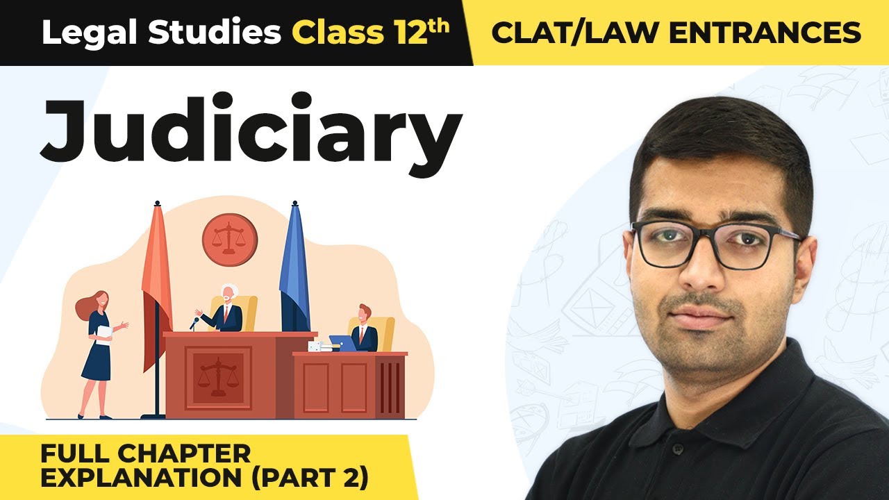 Class 12 Legal Studies Chapter 1 | Judiciary Full Chapter Explanation ...