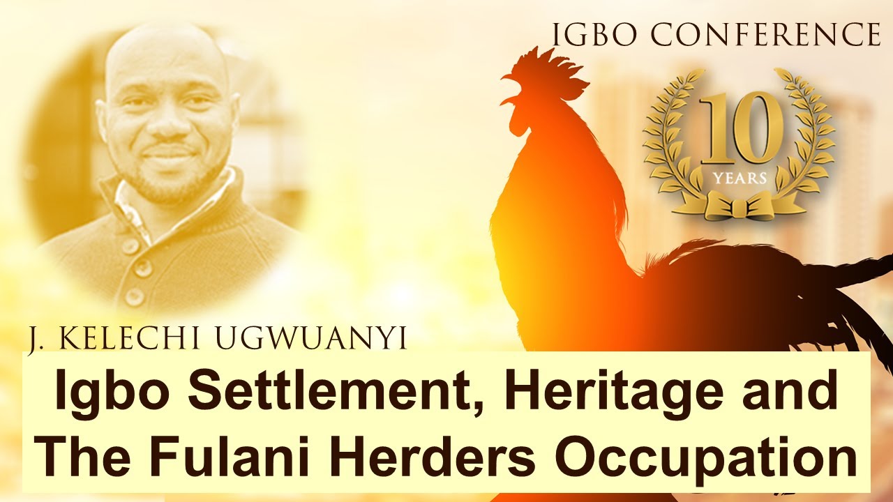 Igbo Settlement, Heritage and the Fulani Herders' Occupation of Forests ...