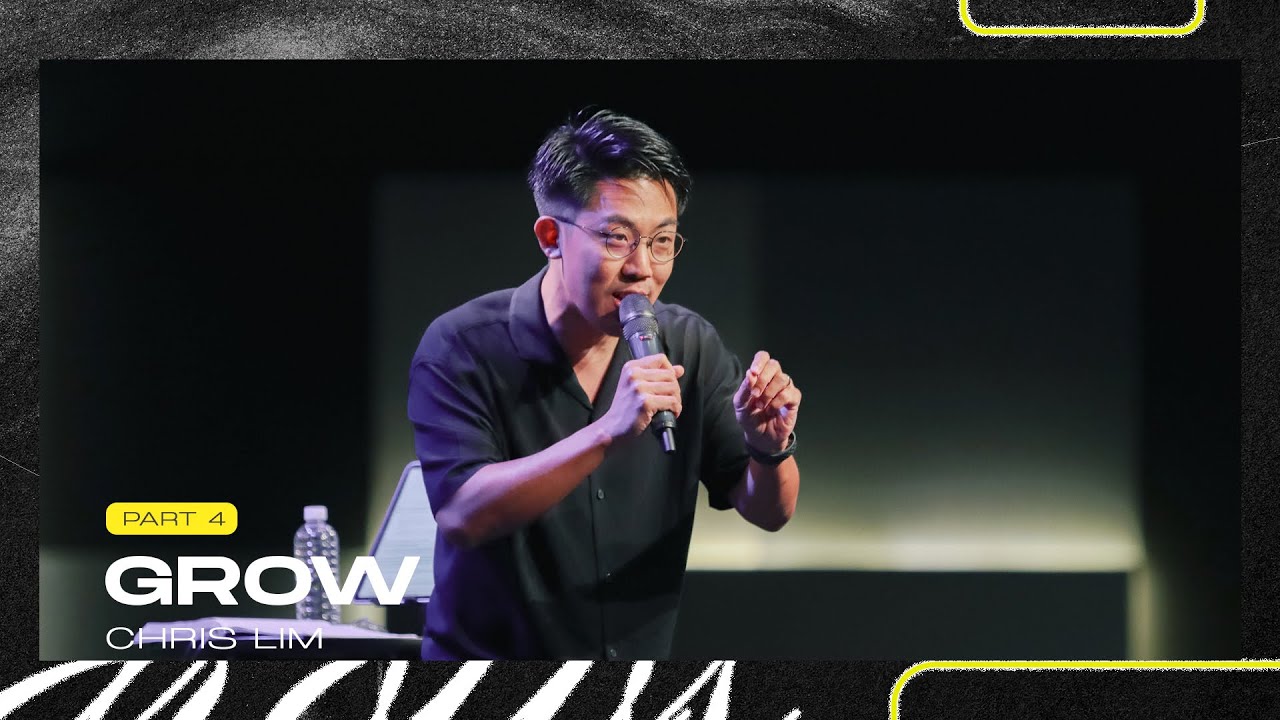 Grow Pt 4 - Ps Chris Lim - YouTube