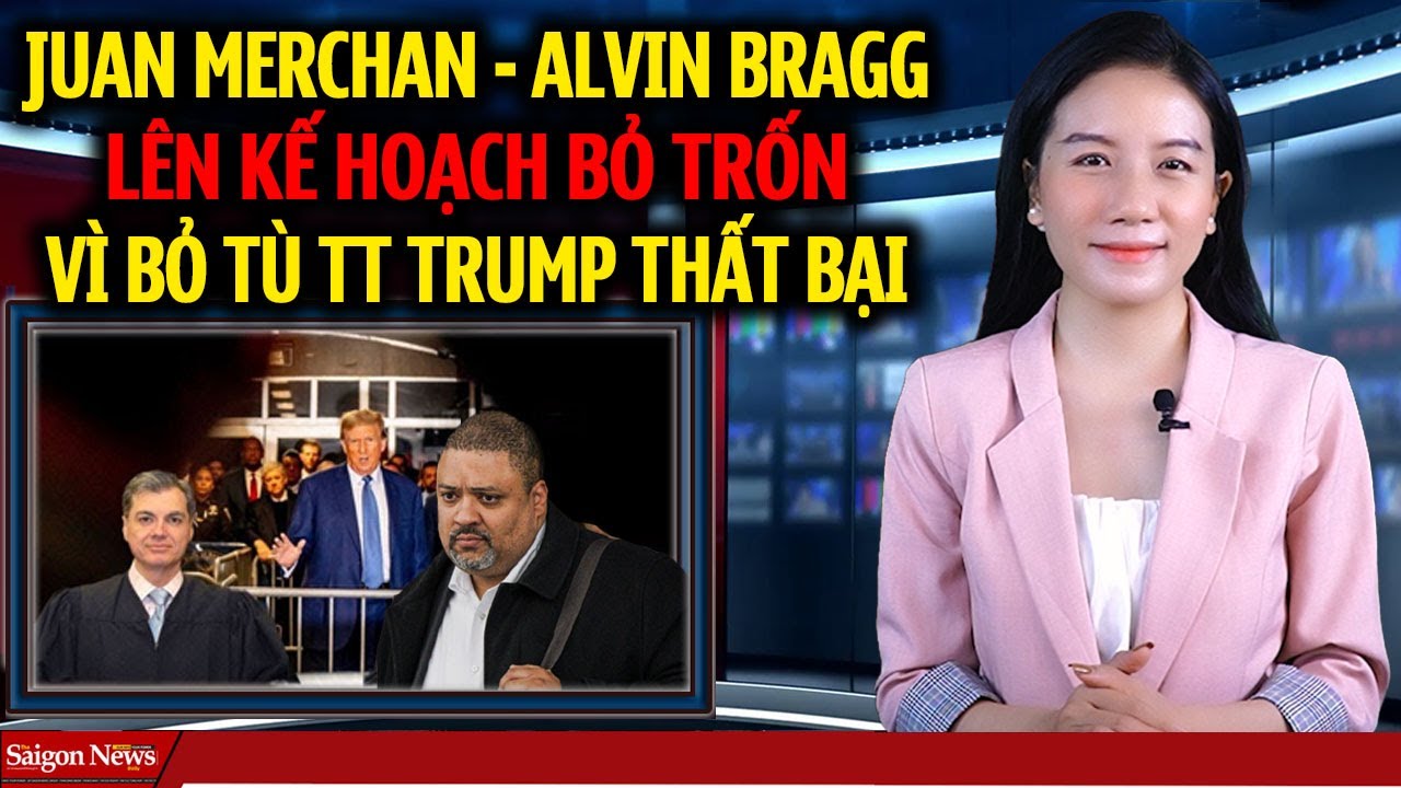 Juan Merchan và Alvin Bragg đòi BỎ TRỐN khi đối mặt với cuộc TRUY TỐ ...