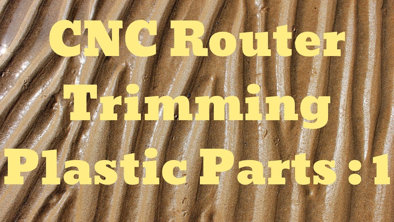 CNC Router Trimming Plastic Parts : 1 - YouTube