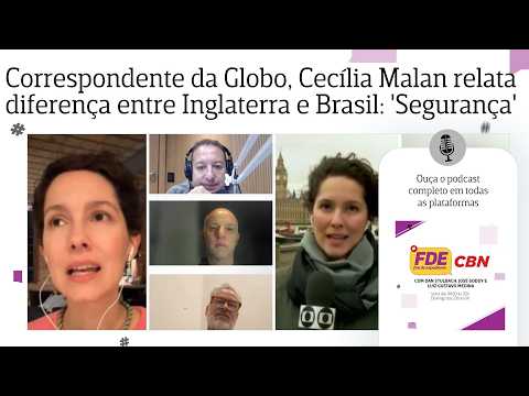 Correspondente da Globo, Cecília Malan relata diferenças entre Inglaterra e Brasil: 'Segurança'