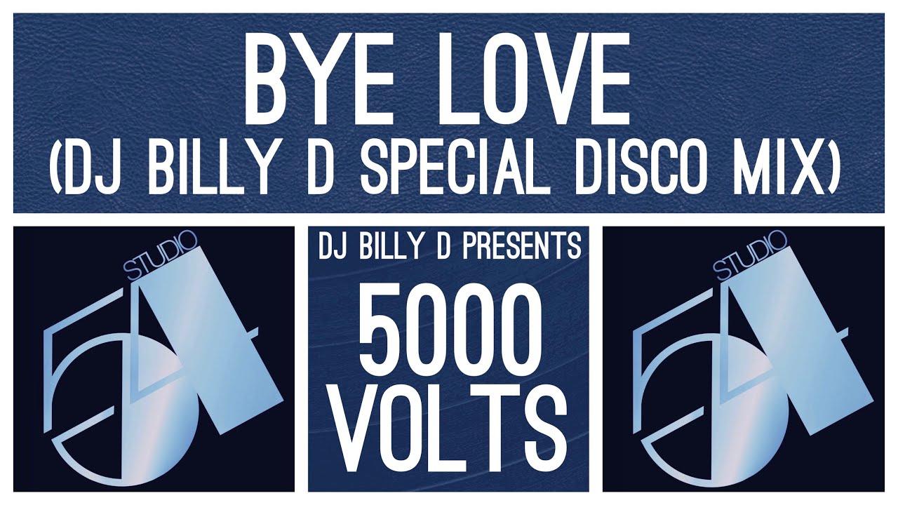 5000 Volts - Bye Love (DJ Billy D Special Disco Mix) - YouTube