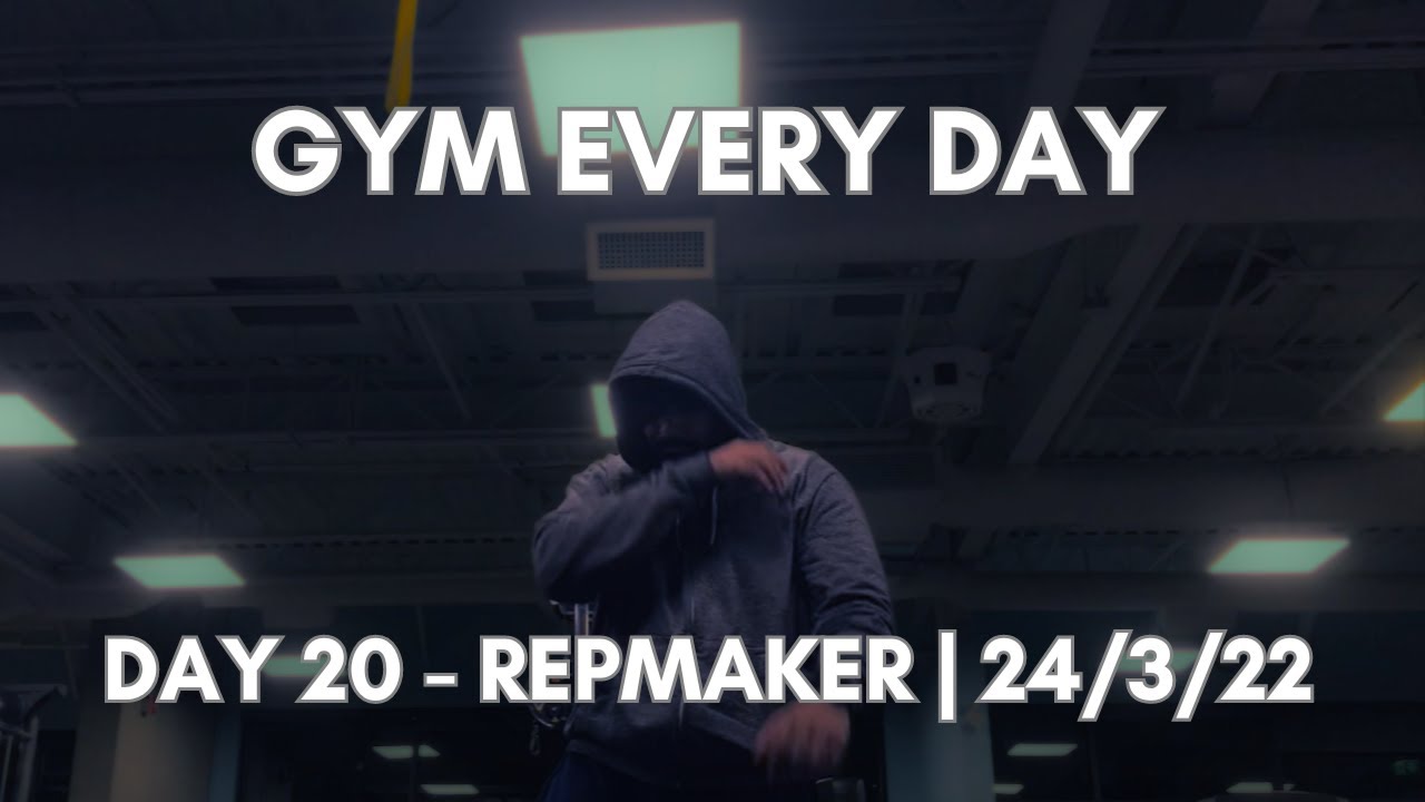 GYM EVERY DAY - DAY 20 | REPMAKER - YouTube