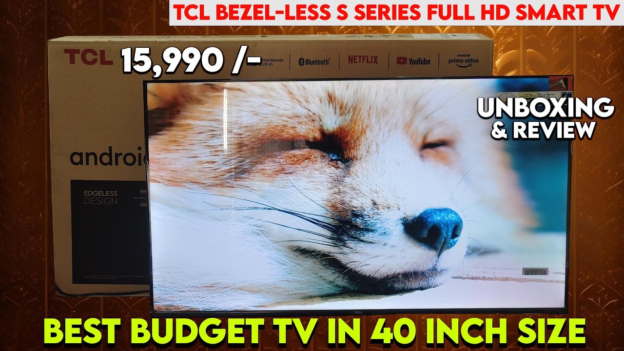 TCL 40 Inches Bezel-Less S Series Android LED TV Launched - Best 40 ...