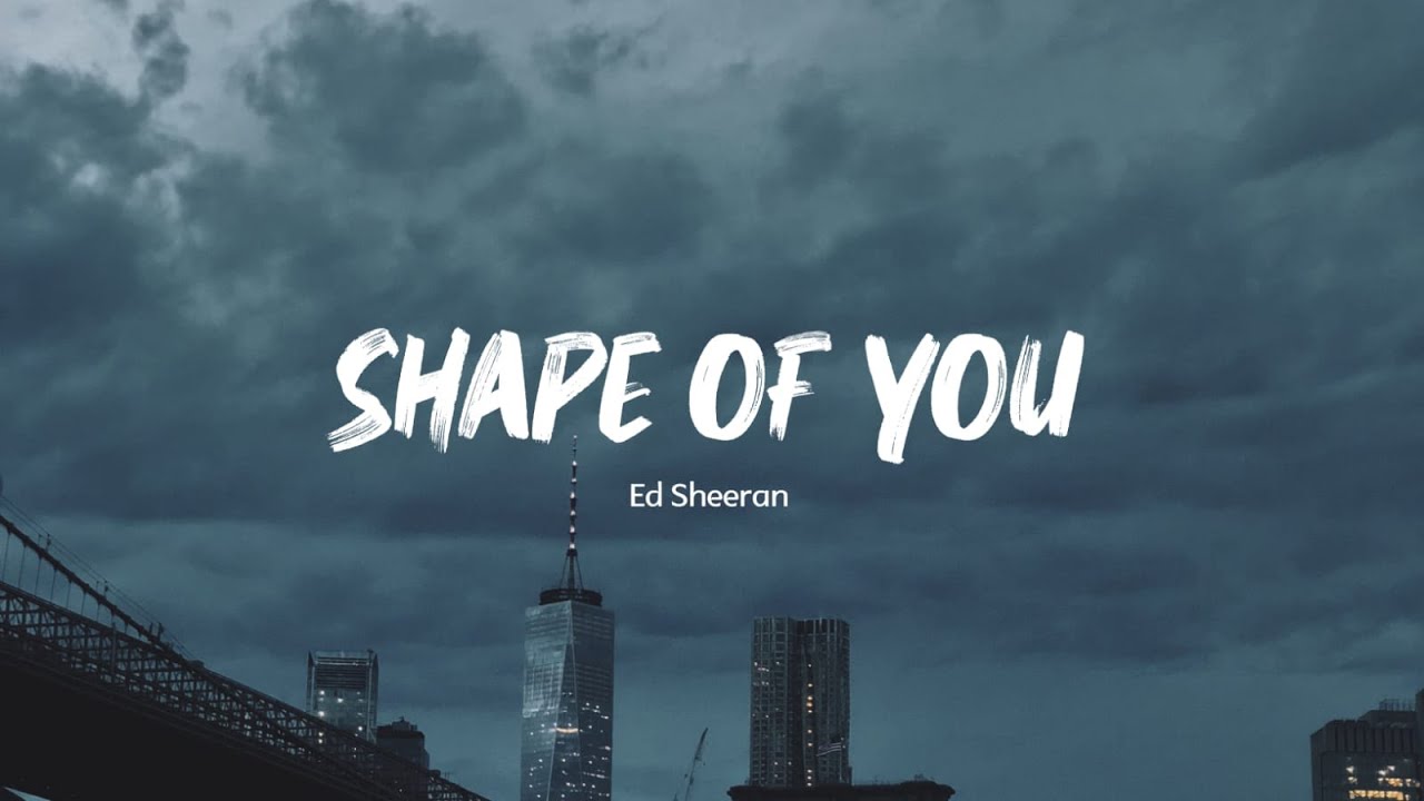 Ed Sheeran Shape Of You ( Offical Song ) - YouTube