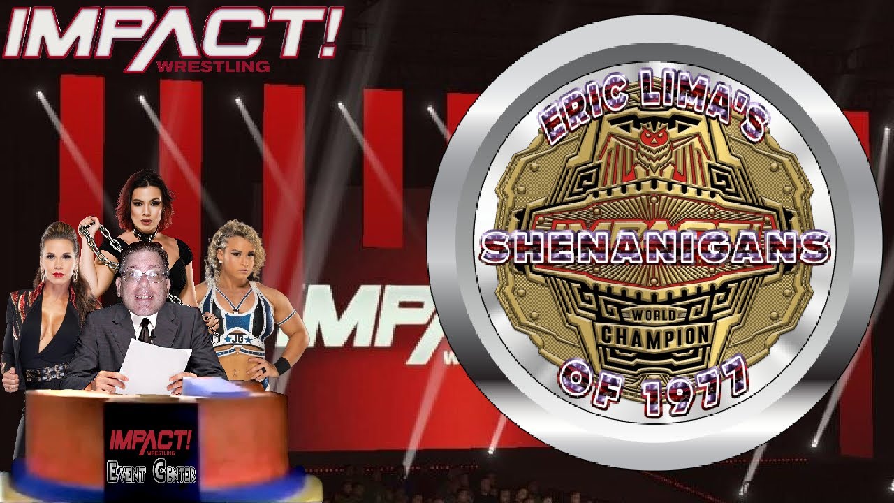 Eric Lima's Shenanigans Of 1977 #945: IMPACT Event Center (10/19/2023 ...