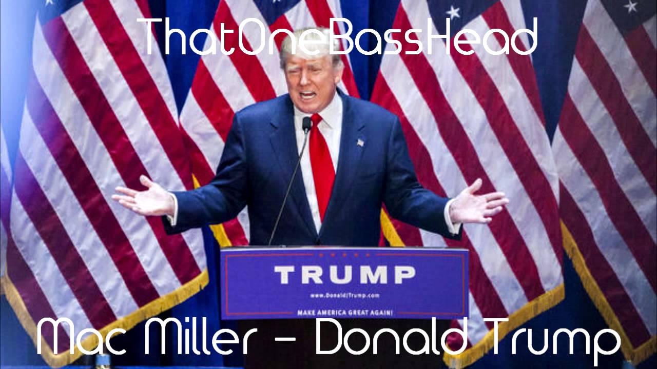 Mac Miller - Donald Trump (Bass Boosted) (HQ) - YouTube