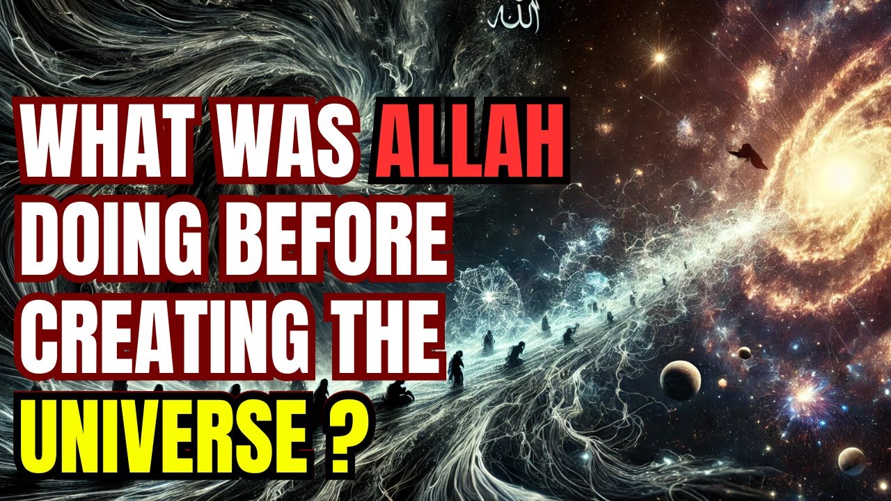 WHAT WAS ALLAH DOING BEFORE CREATING THE UNIVERSE? - YouTube
