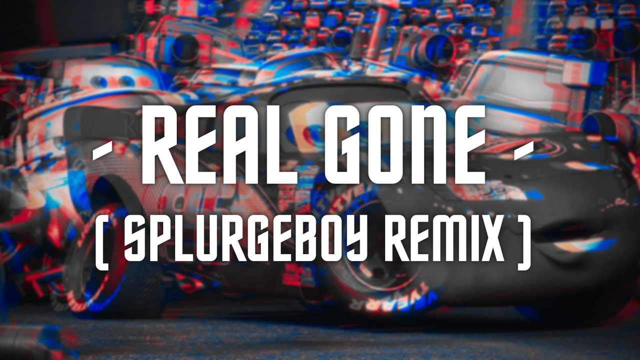 Real Gone ( Cars Soundtrack ) - ( SPLURGEBOY Remix ) - YouTube Music