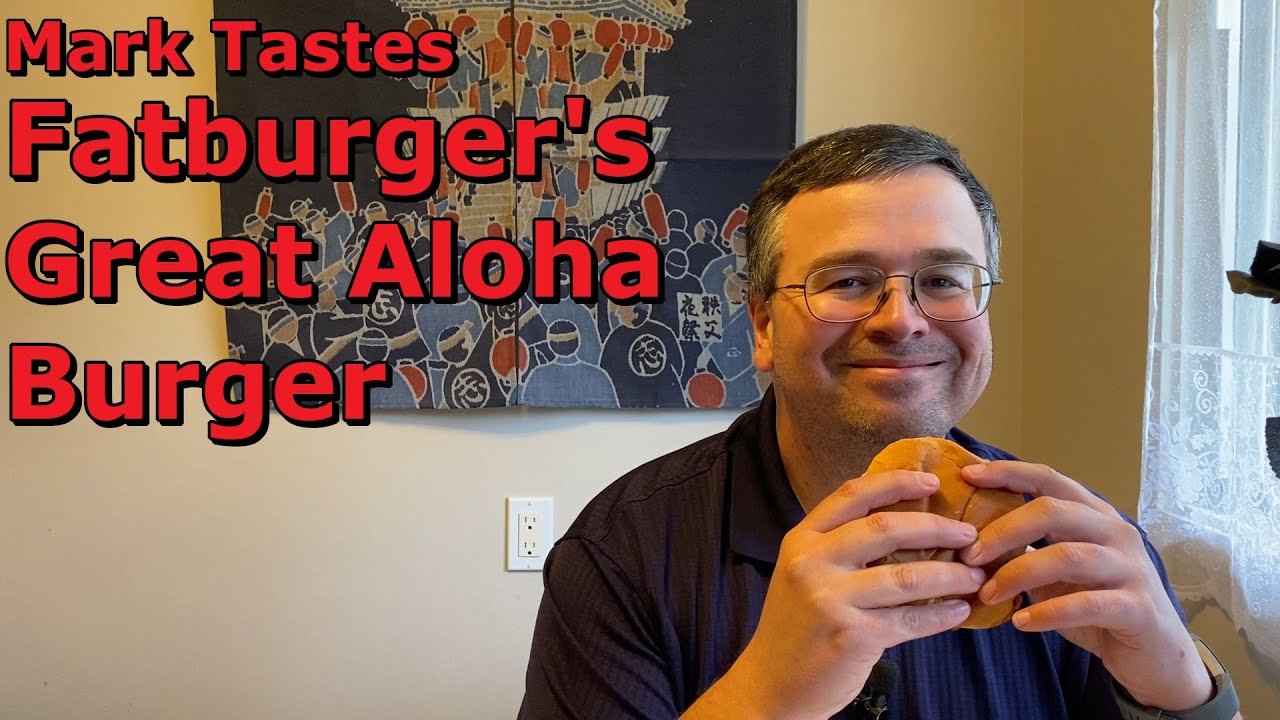 Mark Tastes Fatburger's Great Aloha Burger - YouTube