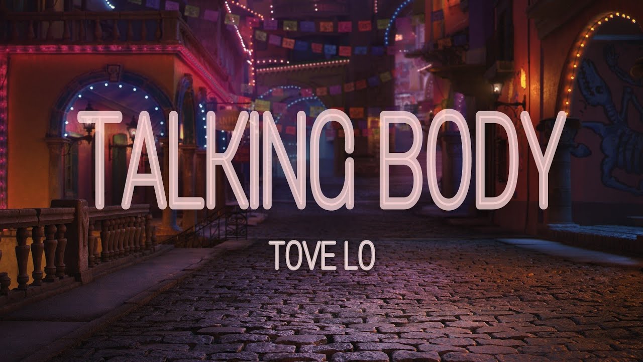 Tove Lo - Talking Body (Lyrics) - YouTube