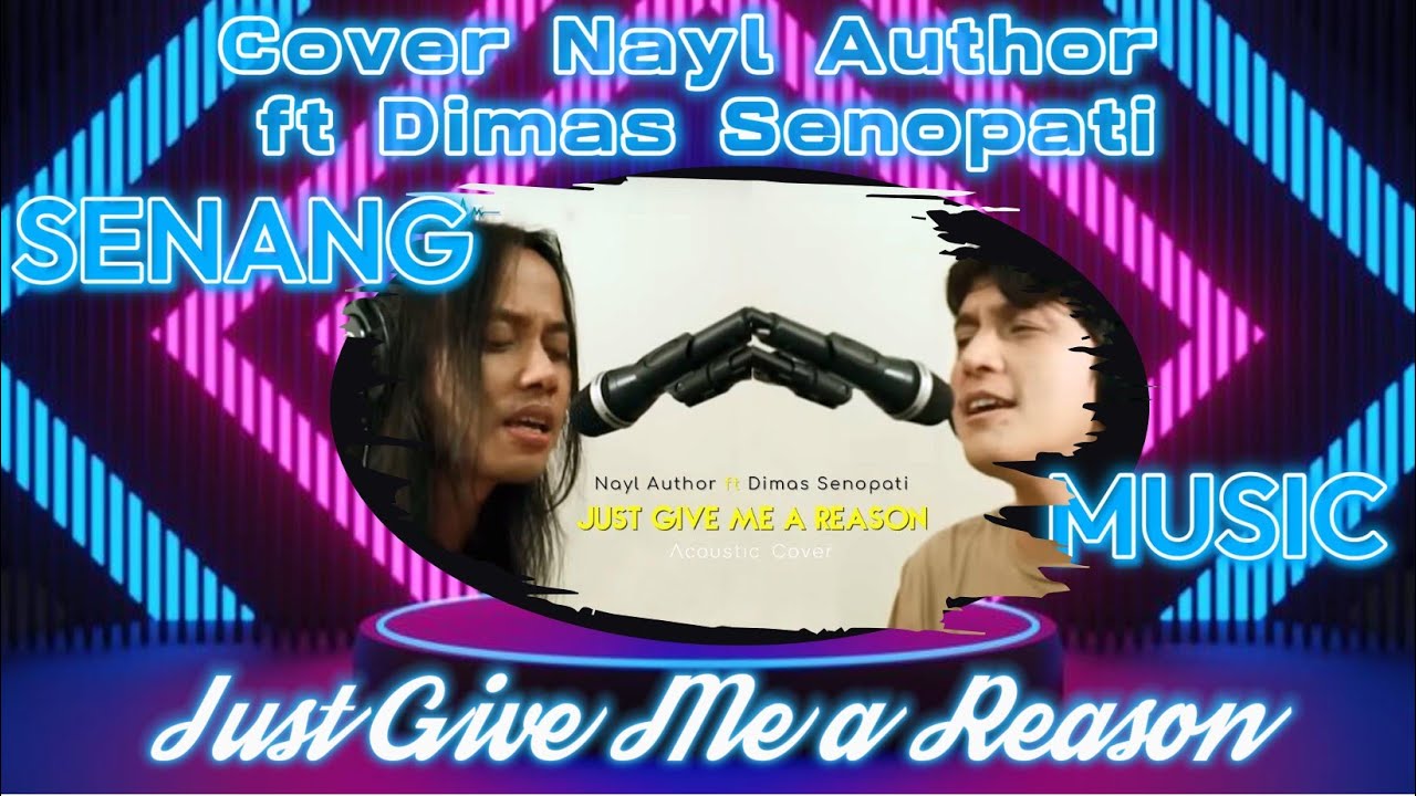 Pink -Just Give Me a Reason || Cover Nayl Author ft Dimas Senopati ...