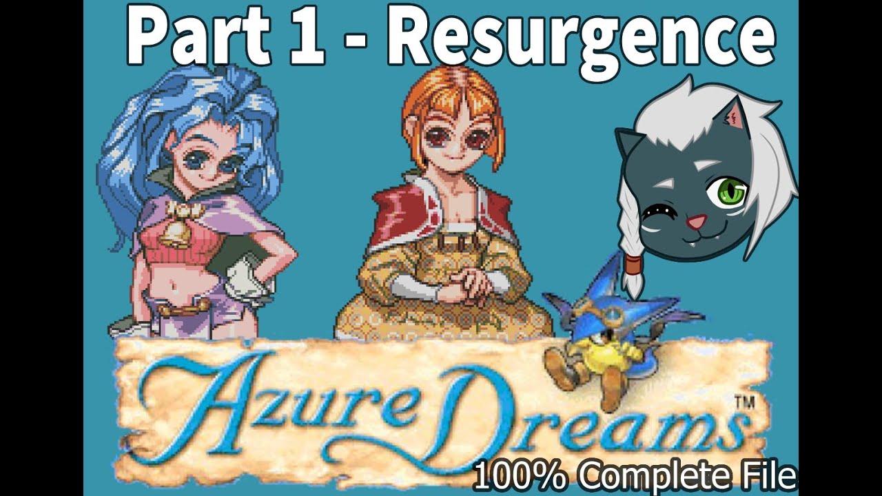 Azure Dreams 100% File - Part 1 - Resurgence - YouTube