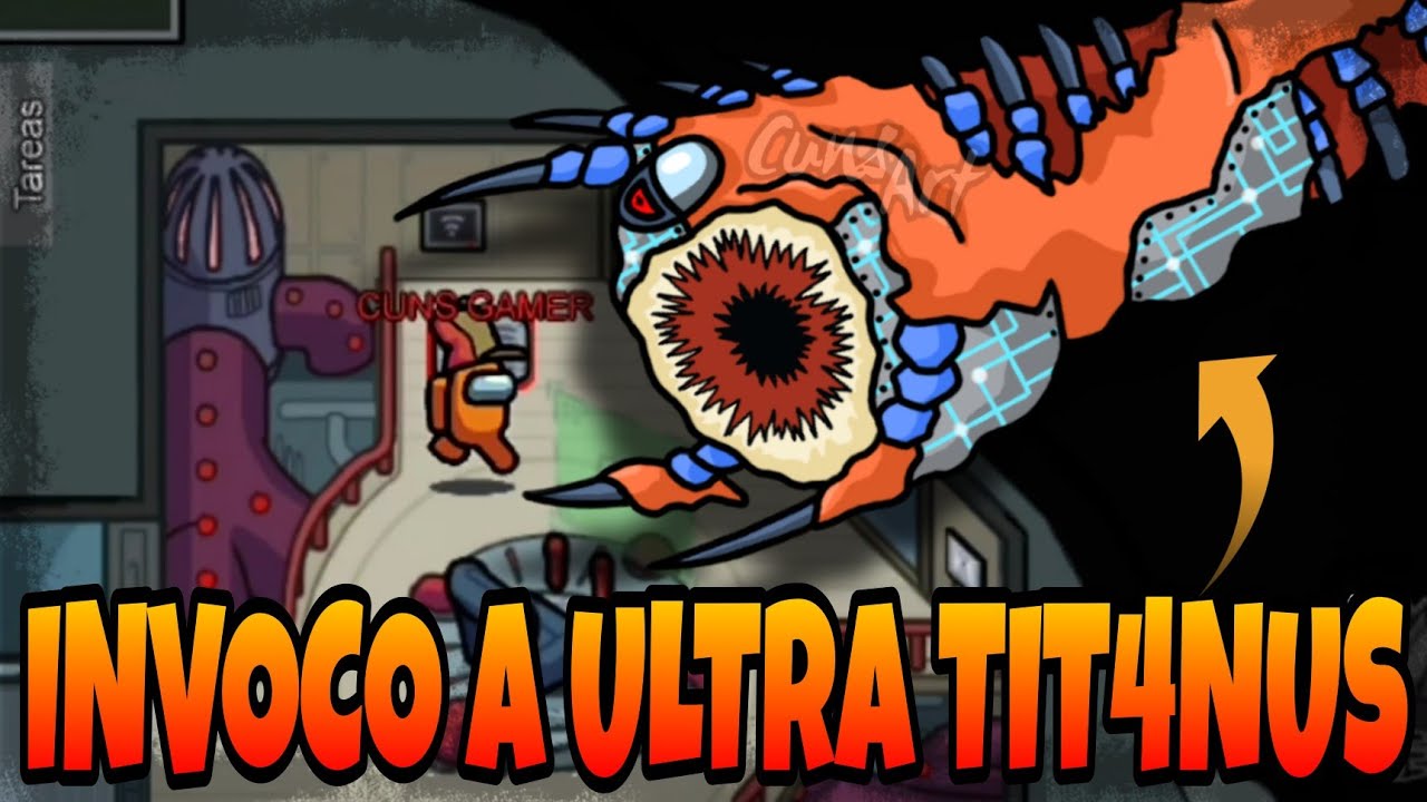 INVOQUE A ULTRA TIT4NUS DE AMONG US ( FINAL INESPERADO ) MIRA QUIEN ME ...