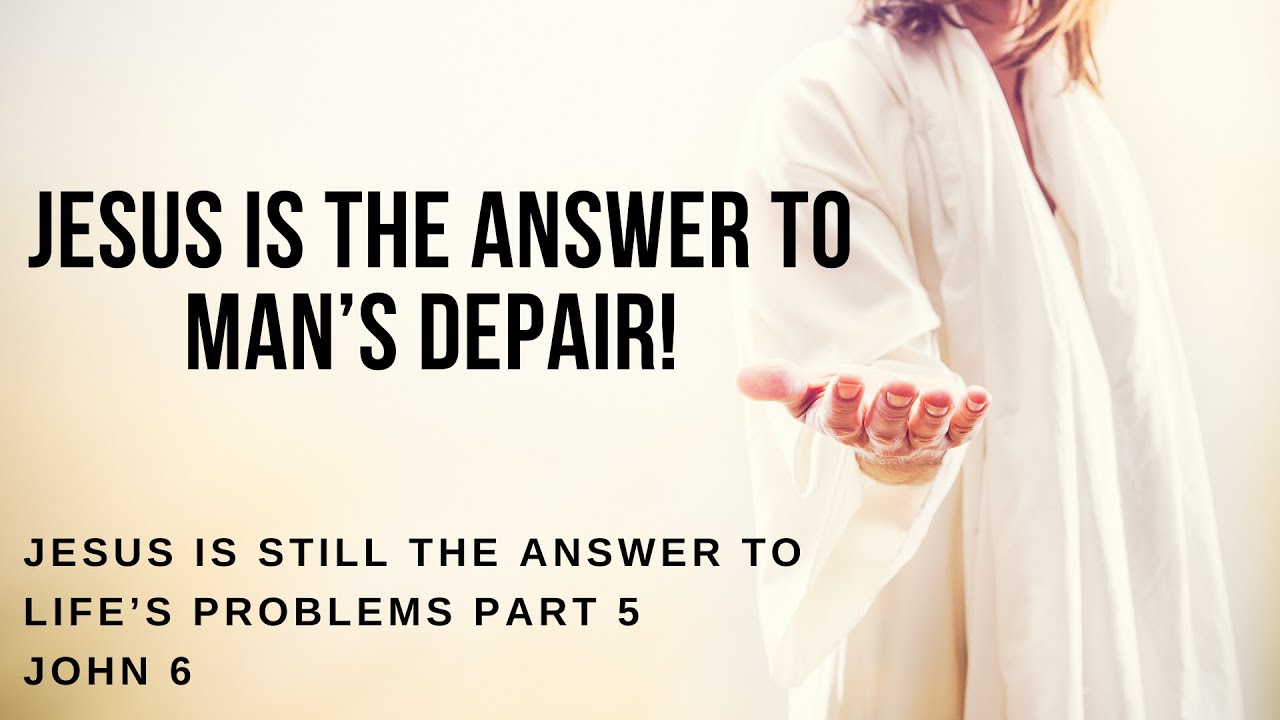 Jesus is the answer to life's problems part 5 - YouTube
