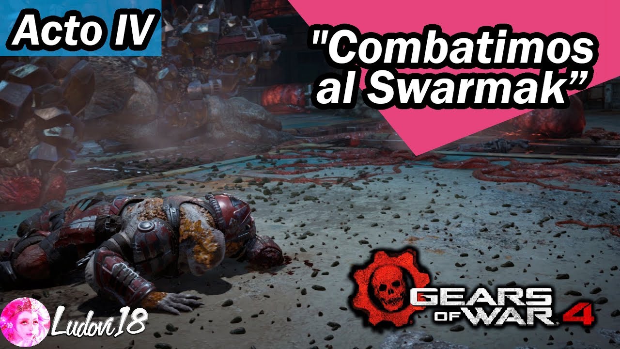 Gears of War 4. Acto IV (completo) Combatimos al Swarmak #4 - YouTube
