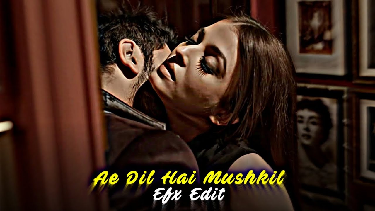 𝗔𝗲 𝗗𝗶𝗹 𝗛𝗮𝗶 𝗠𝘂𝘀𝗵𝗸𝗶𝗹 - 𝗘𝗳𝘅 𝗘𝗱𝗶𝘁 (𝟰𝗞) | 𝗣𝗵𝗶𝗿 𝗯𝗵𝗶 𝗧𝘂𝗺𝗸𝗼 𝗖𝗵𝗮𝗵𝘂𝗴𝗮💔 | #aedilhaimushkil #efxedits #4k ...