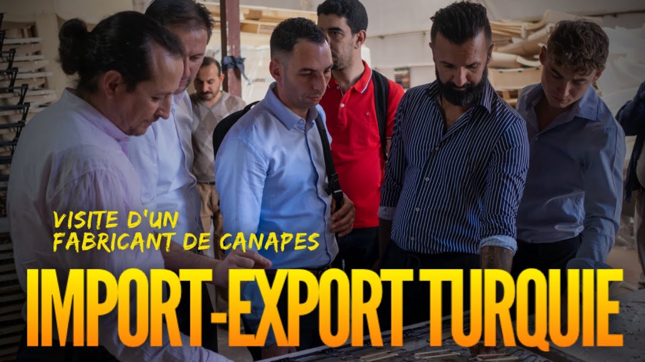 Import-Export Turquie : Visite d'un Fabricant de Canapés | Stage ...