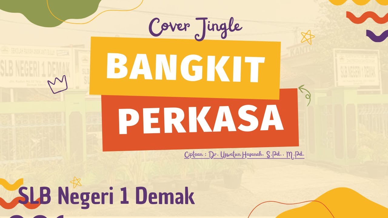 Cover Jingle Bangkit Perkasa - SLB Negeri 1 Demak - YouTube