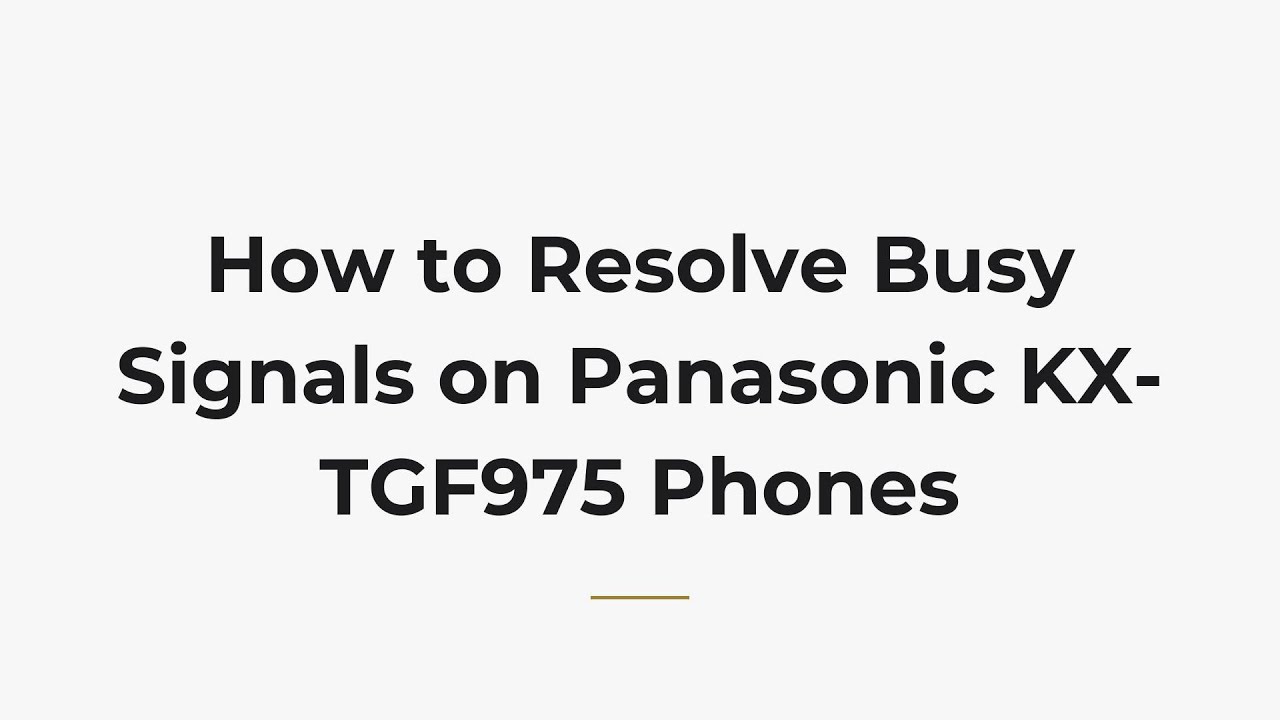 How to Resolve Busy Signals on Panasonic KX-TGF975 Phones - YouTube