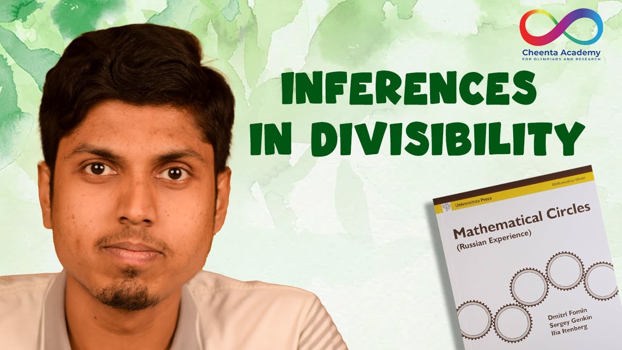Inferences in Divisibility | Mathematical Circles | Fomin | Raghunath J V | Cheenta - YouTube