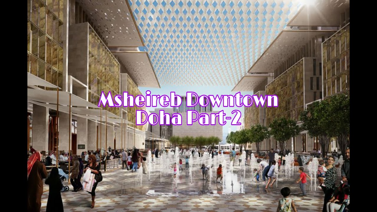 Msheireb Downtown Doha Part-2 - YouTube