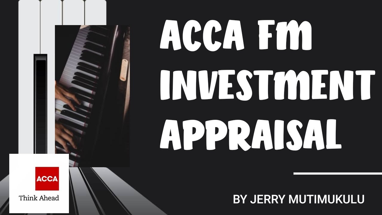 ACCA FM WEEK 4 INVESTMENT APPRAISAL - PART 6 - CAPITAL BUDGETING OR ...