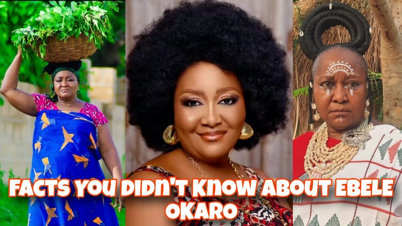 Facts You didn't Know About EBELE OKARO's Biography And Family Members ...