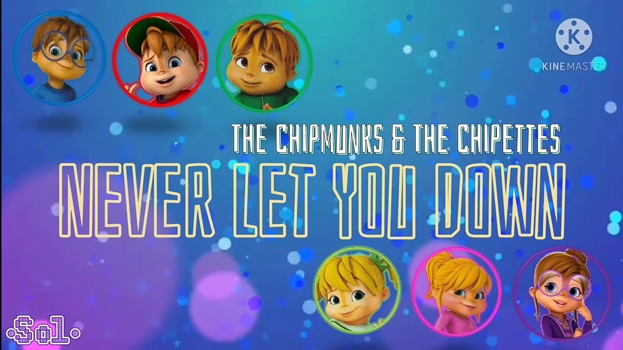 The Chipmunks & The Chipettes: Never Let You Down [lyrics]. - YouTube