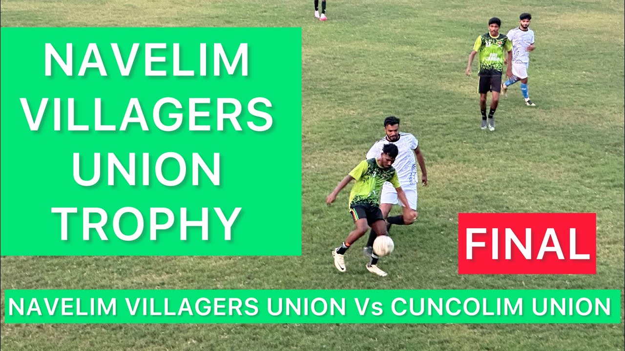 Final | Navelim Villagers Union Trophy | Navelim Villagers Union Vs ...