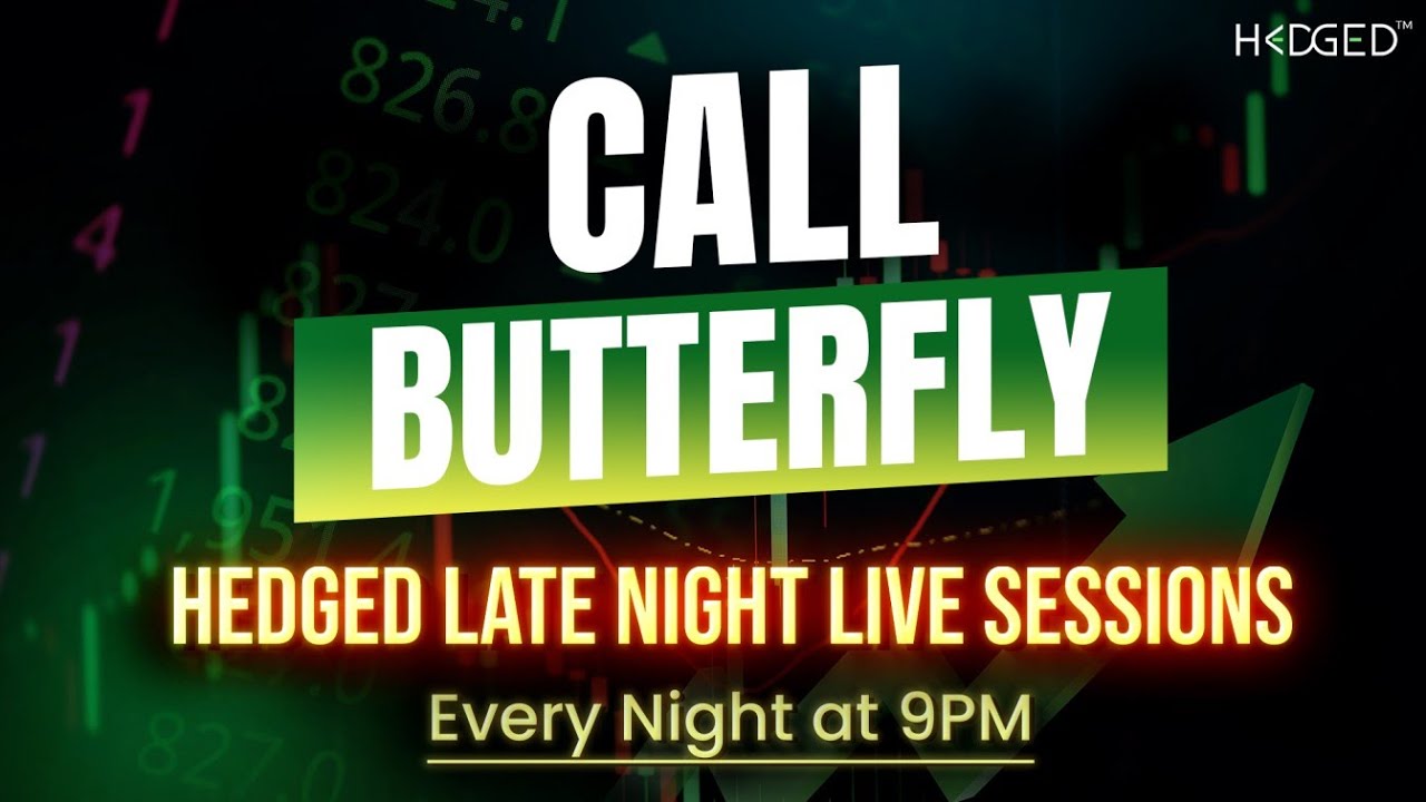 CALL BUTTERFLY | HEDGED LATE NIGHT LIVE SESSIONS | EVERY NIGHT AT 9PM ...
