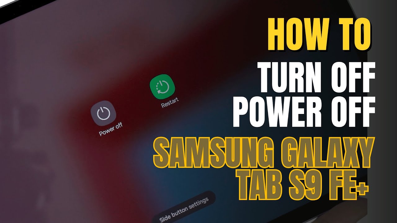 How to Turn Off Samsung Galaxy Tab S9 FE+ - YouTube