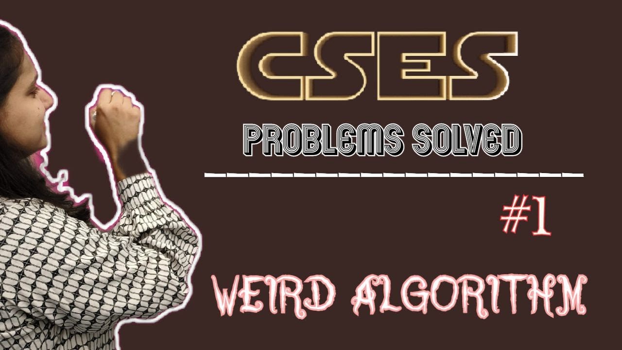 1 Weird Algorithm Cses Solutions Technology