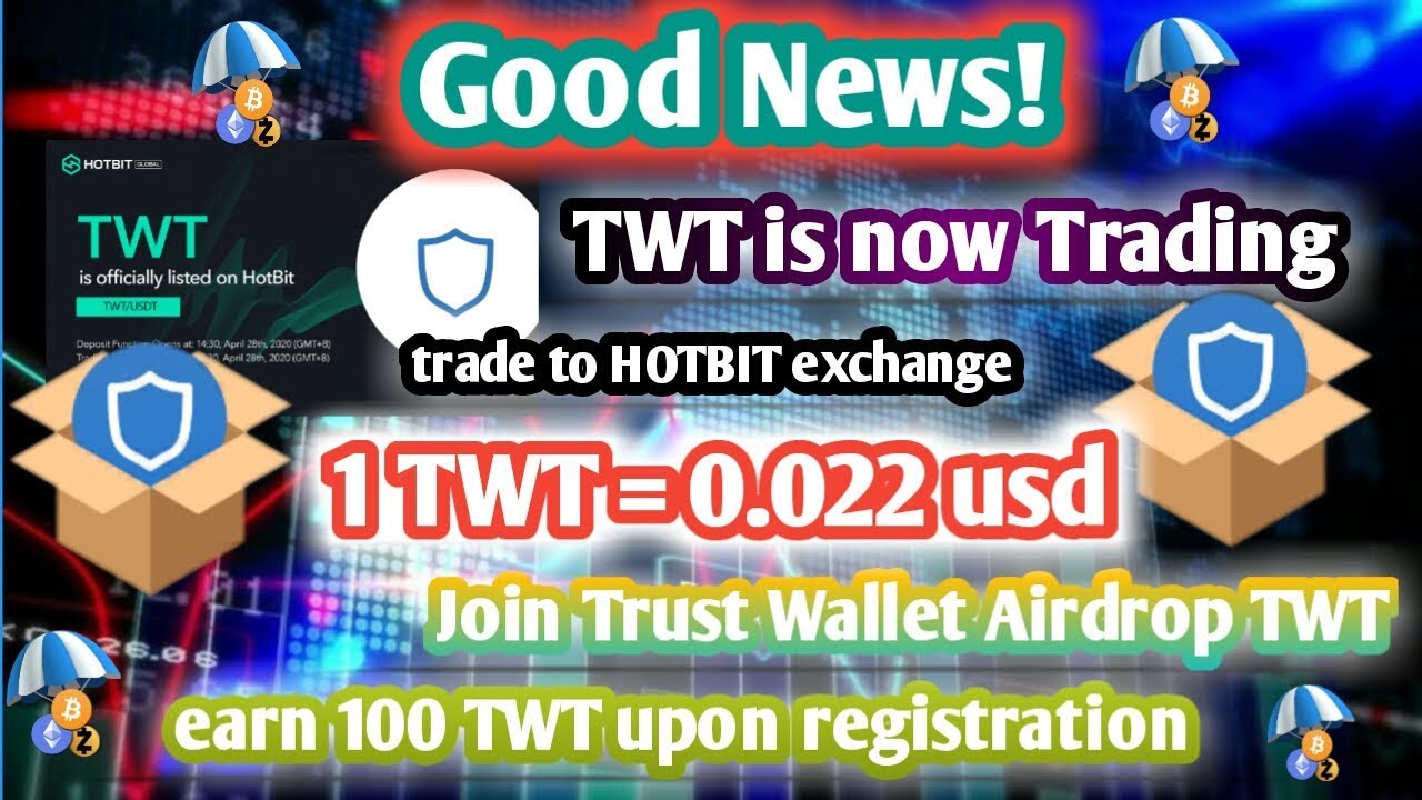 TWT Token Update Trading is Open in Hotbit | Trust Wallet Airdrop - YouTube