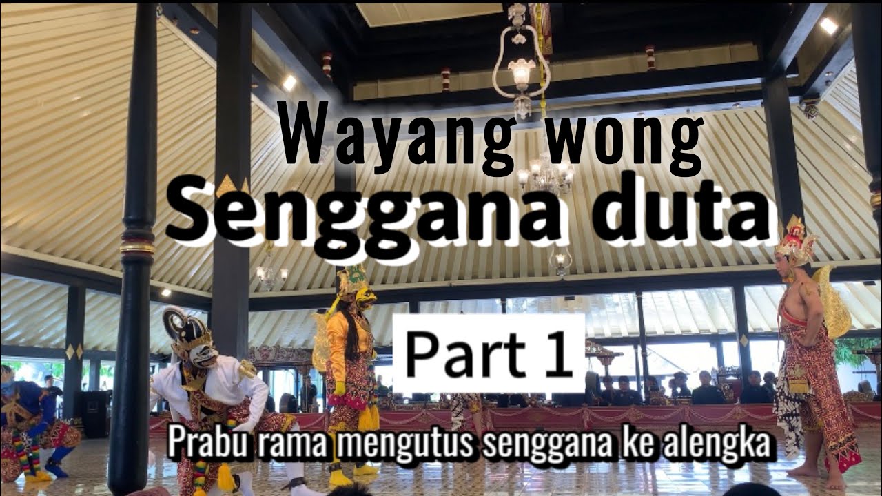 Wayang Wong Senggana Duta (Part 1) Prabu Rama Mengutus Senggana Ke ...