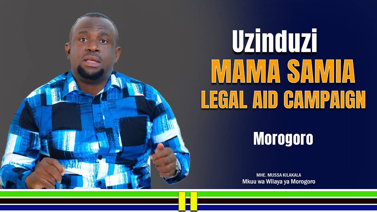 UZINDUZI WA MAMA SAMIA LEGAL AID CAMPAIGN MKOANI MOROGORO//DC KILAKALA ...