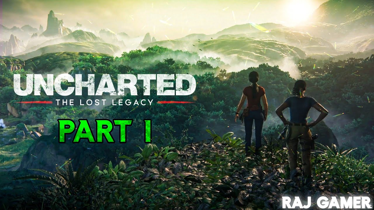 UNCHARTED LOST LEGACY Gameplay WALKTHROUGH PART 1 - YouTube
