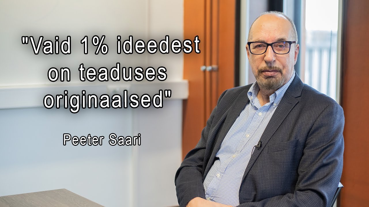 Peeter Saari: vaid üks protsent ideedest on teaduses originaalsed - YouTube