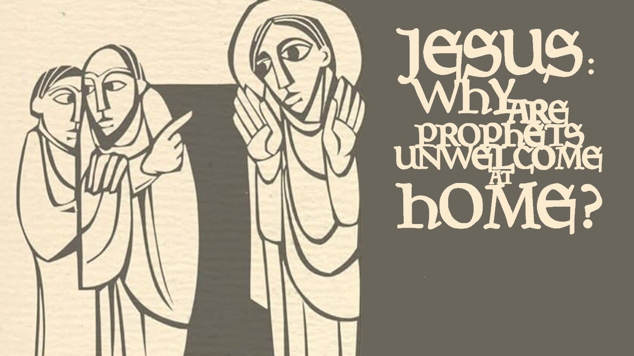 Jesus: Why Are Prophets Unwelcome At Home? - YouTube