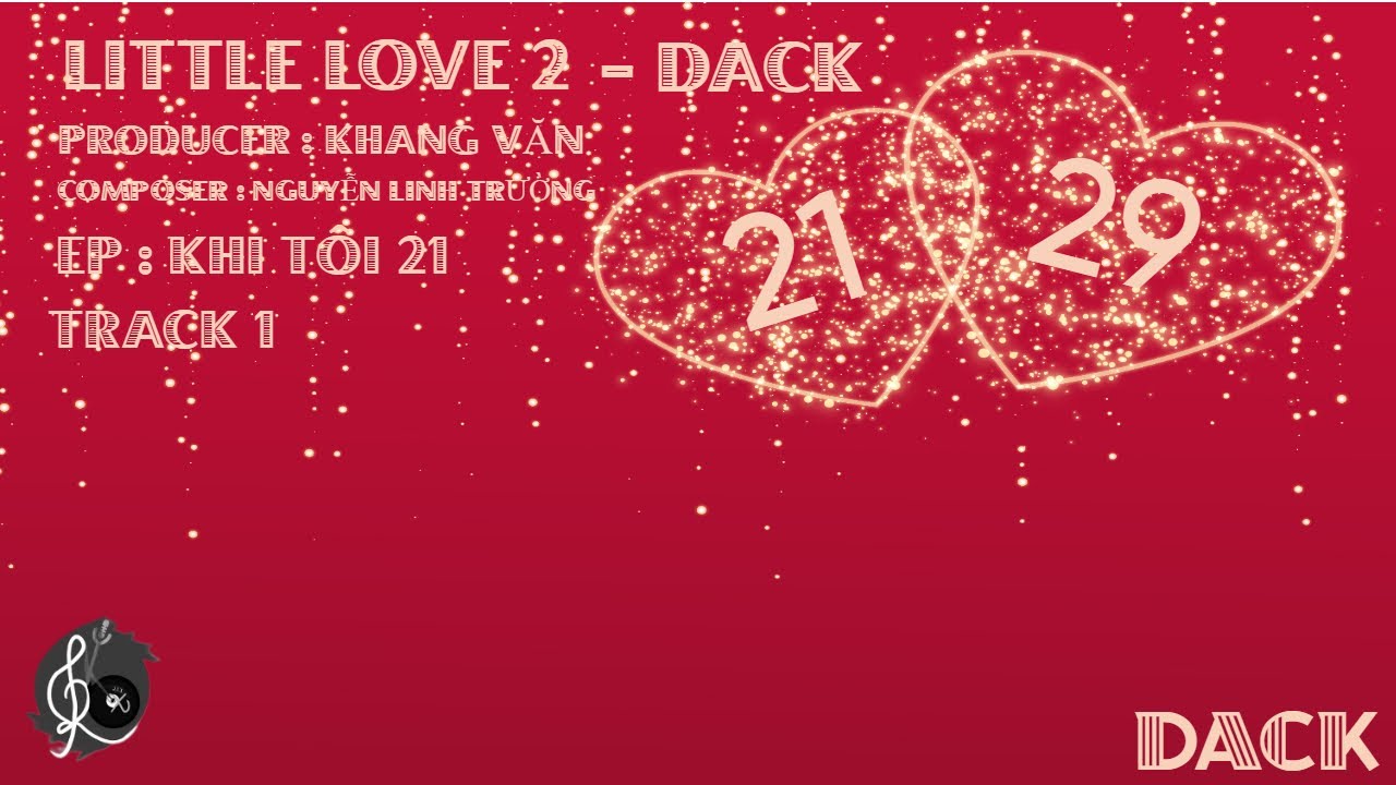 LITTLE LOVE 2 (EP : KHI TÔI 21) l DACK(2KX) x PROD.KHANG VĂN ( OFFICIAL ...