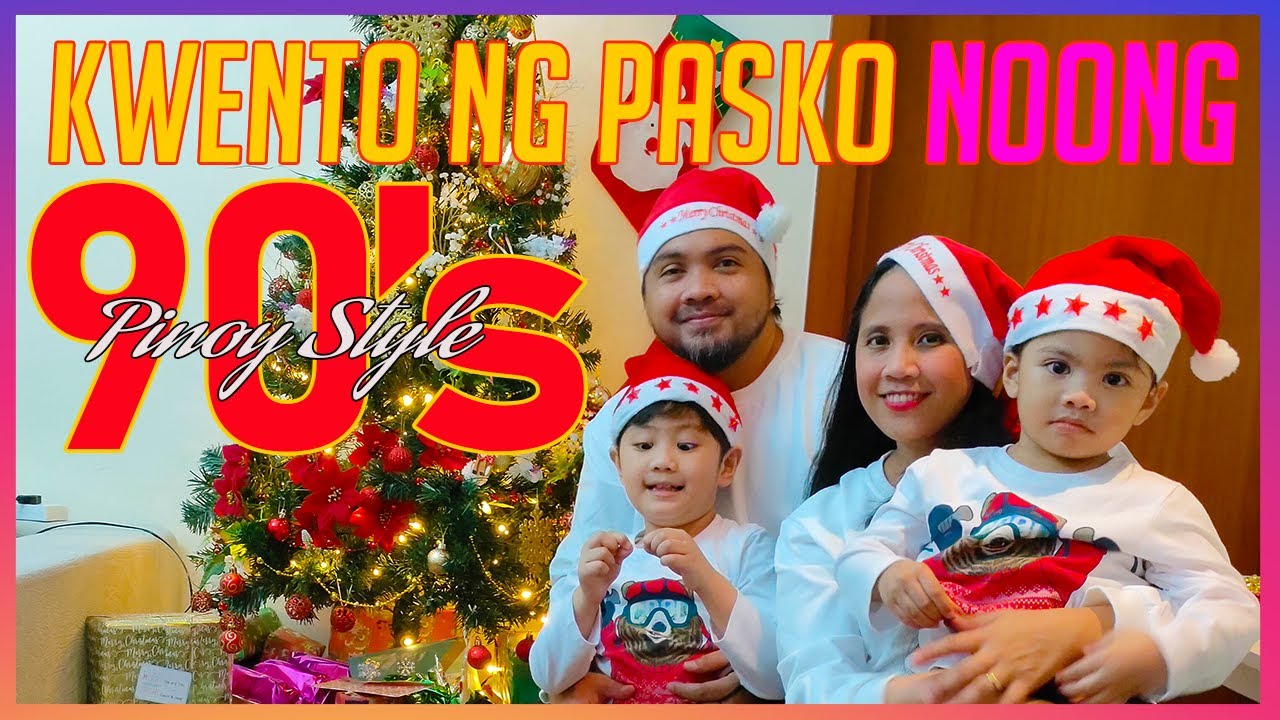 KWENTO NG PASKO NOONG 90'S (PASKONG PINOY) - YouTube
