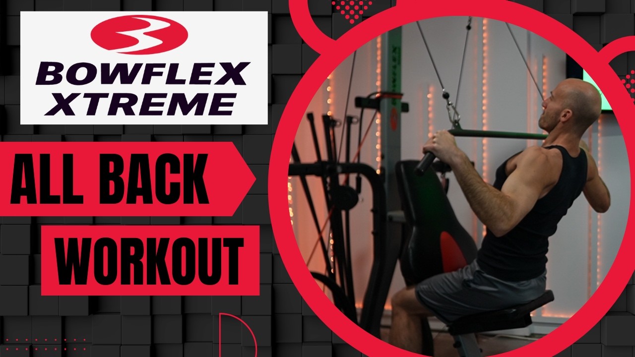Bowflex XTREME Back Workout | 35-Minute All-Back | Lat Pulldown, Flys ...